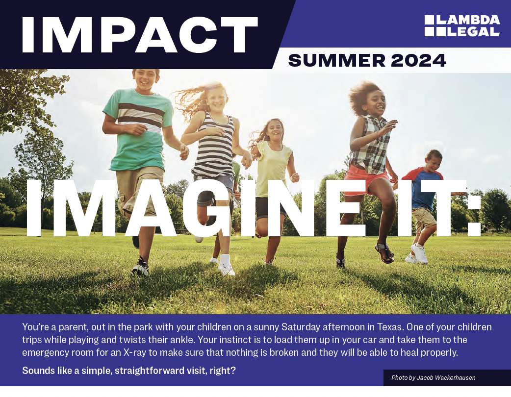 Impact Magazine-Summer 2024 - Lambda Legal